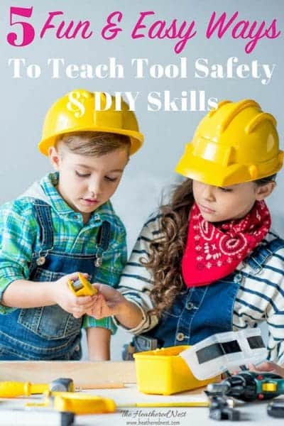 5 Easy, Fun Ways To Teach Kids DIY Skills And Tool Safety - The ...