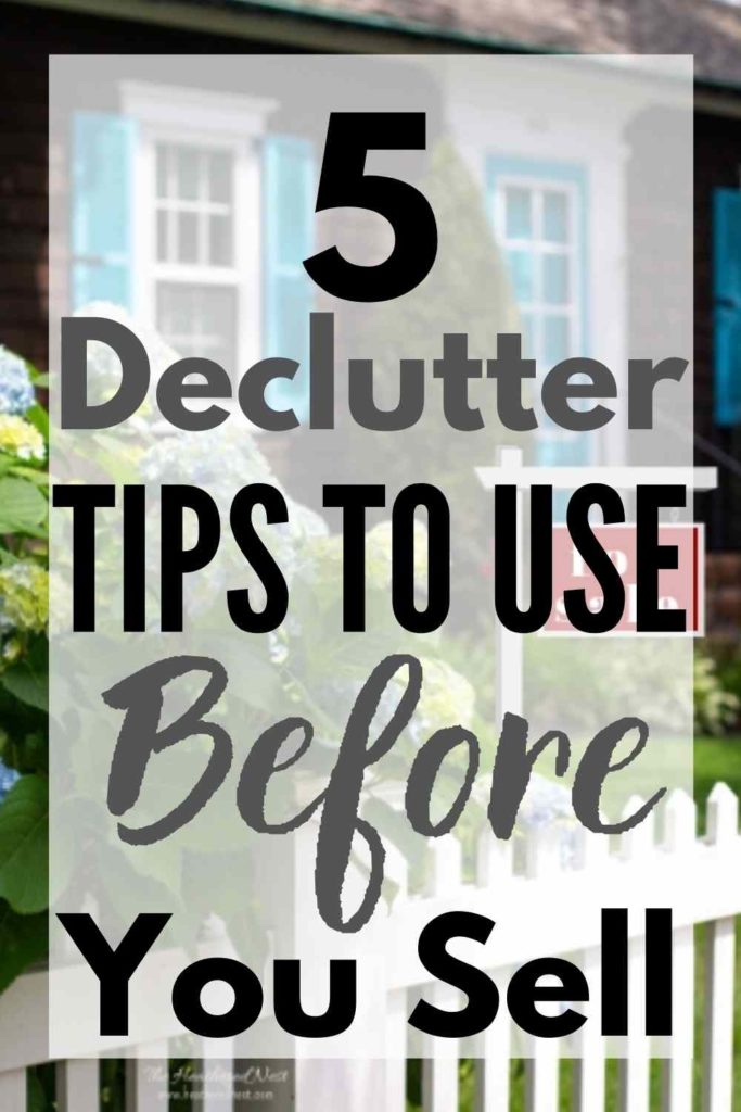 How to Declutter When Prepping Your Home To Sell - 5 Tips - The ...