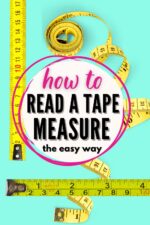 How to Read a Tape Measure: Quick & Easy Use Guide - The Heathered Nest